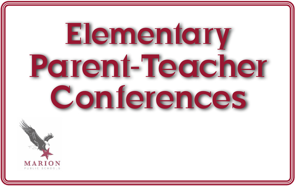 Elementary Parent Teacher Conferences | Marion Public Schools