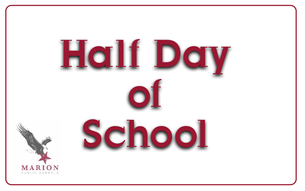 Half Day of School | Marion Public Schools